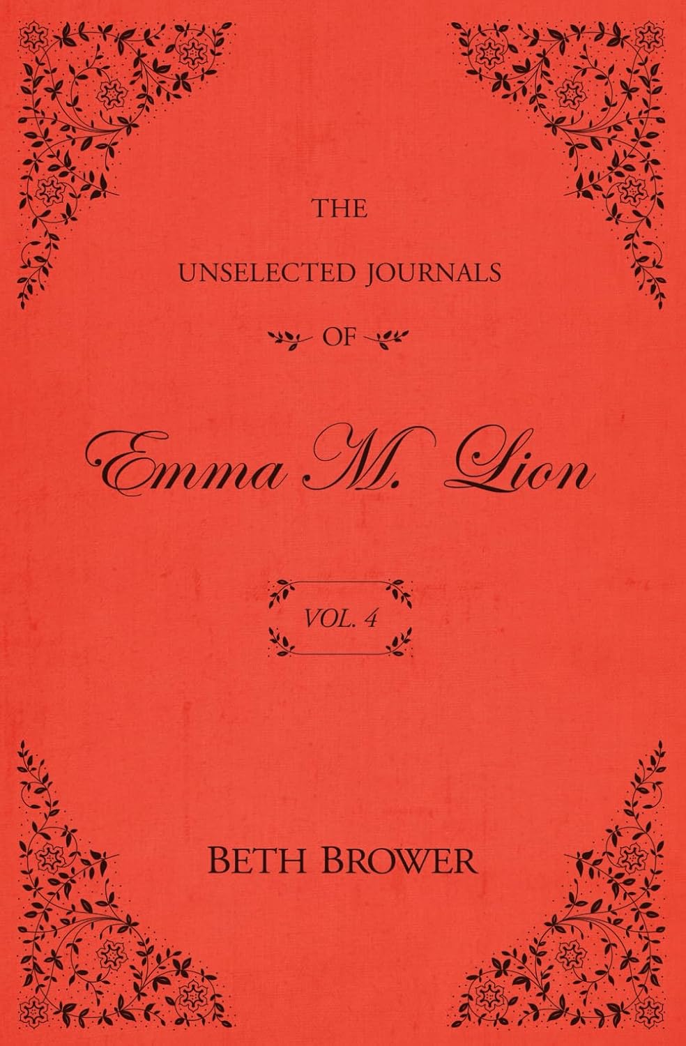 The Unselected Journals of Emma M. Lion by Beth Brower | Semicolon